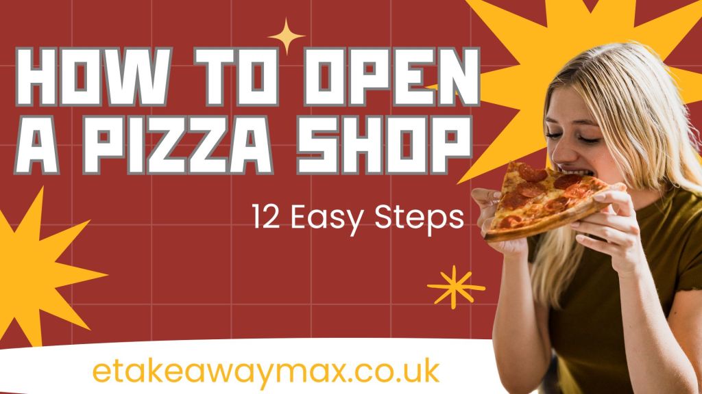 How To Open A Pizza Shop In 12 Simple Steps